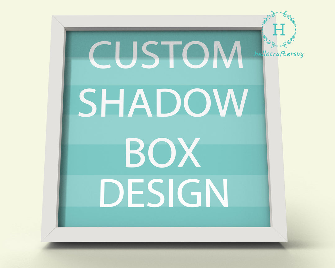 Custom Shadow Box Design - hellocraftersvg