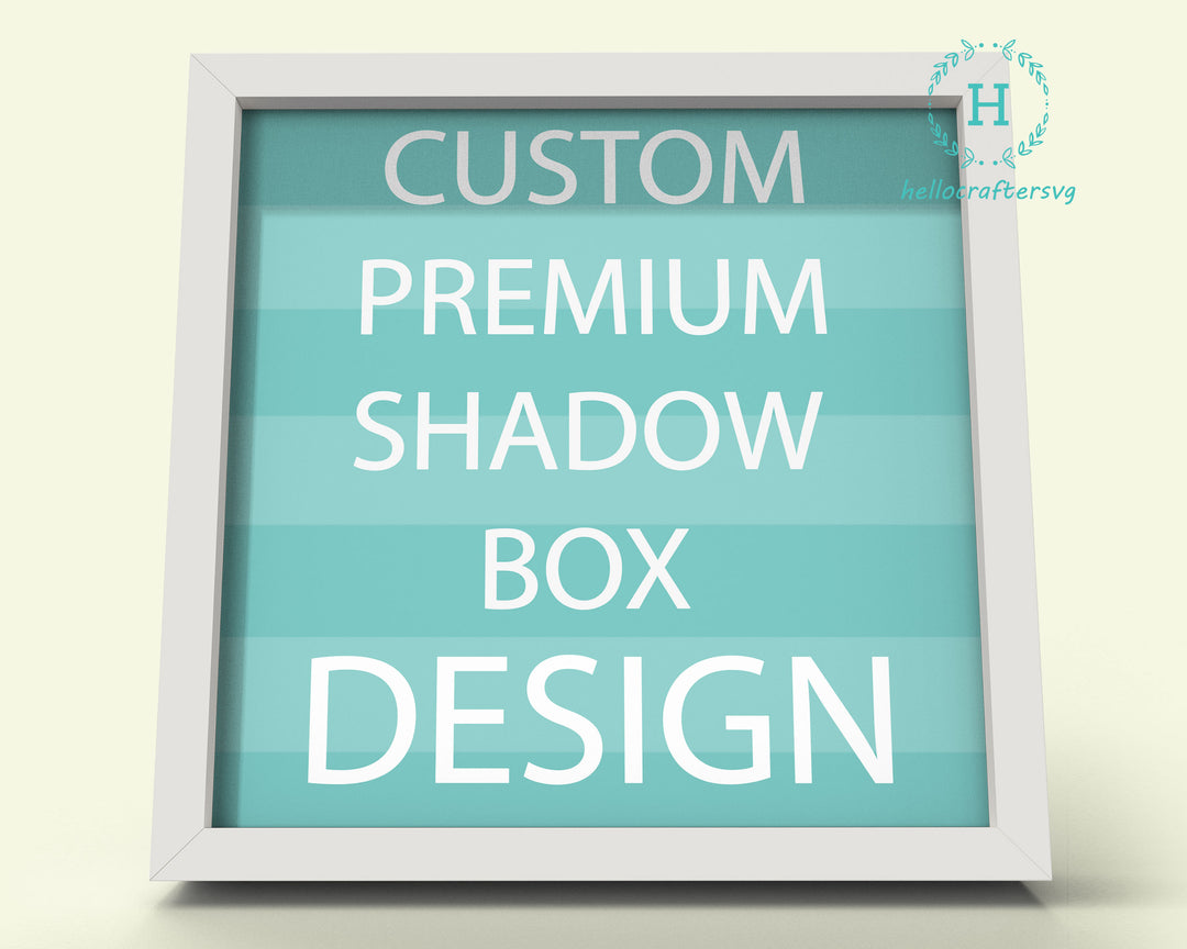 Custom Shadow Box Design - hellocraftersvg